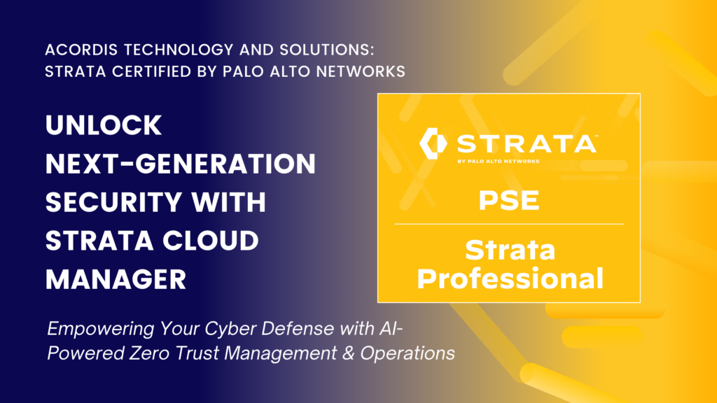 Acordis Attains Strata Certification by Palo Alto Networks, Bolstering Your Cyber Defense. | Acordis
